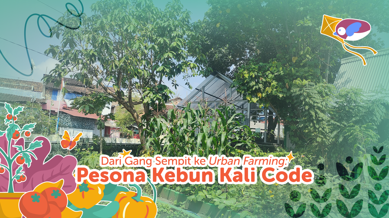 Menelusuri Pesona Kebun Kali Code di Tengah Kota Yogyakarta